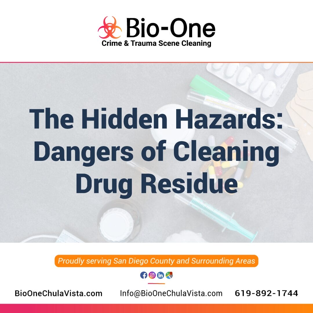 The Hidden Hazards: Dangers of Cleaning Drug Residue - Bio-One Chula Vista